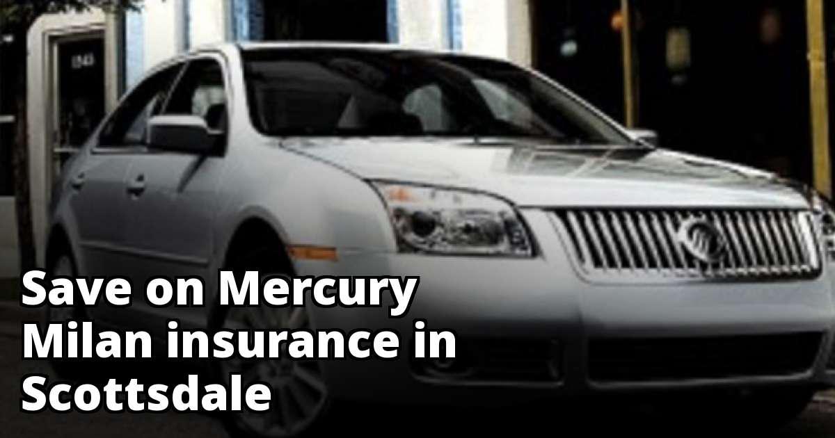 Affordable Mercury Milan Insurance in Scottsdale, AZ